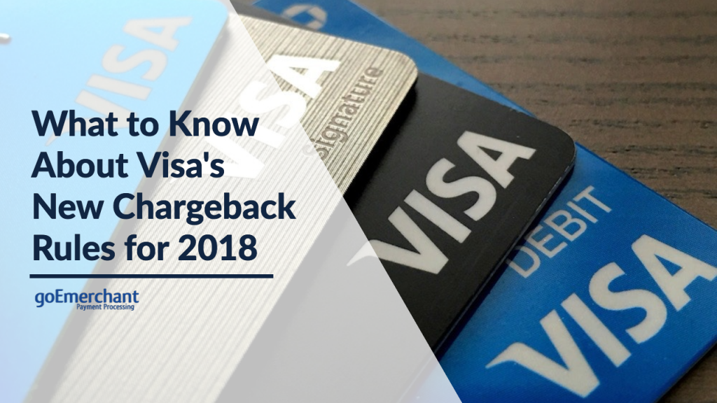What to Know About Visa's New Chargeback Rules for 2018